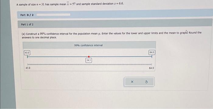 Solved A sample of size n=31 has sample mean xˉ=57 and | Chegg.com