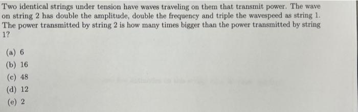 Solved Two identical strings under tension have waves | Chegg.com