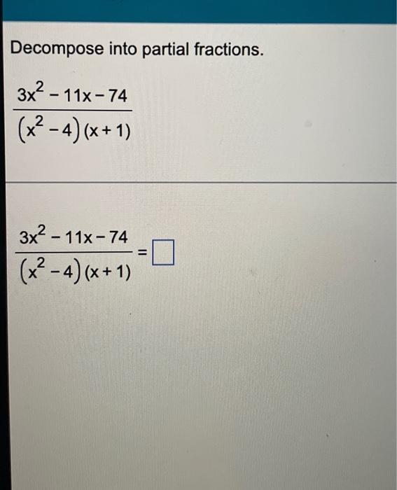 Solved Decompose into partial fractions. | Chegg.com
