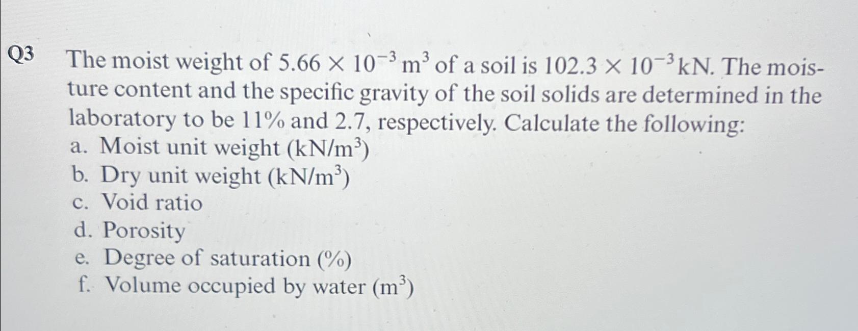 Solved Q3 The moist weight of 5.66\\\\times 10^(-3)m^(3) of | Chegg.com