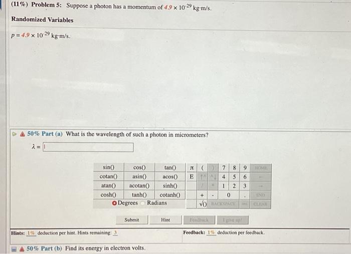 Solved (11\%) Problem 5: Suppose a photon has a momentum of | Chegg.com