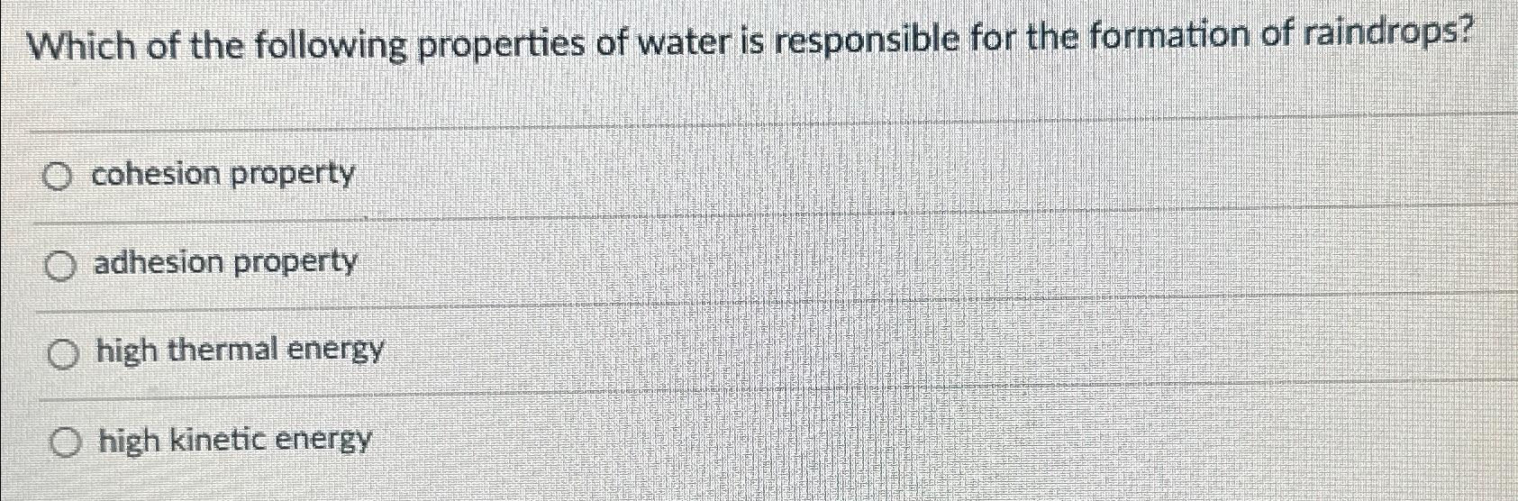 Solved Which of the following properties of water is | Chegg.com