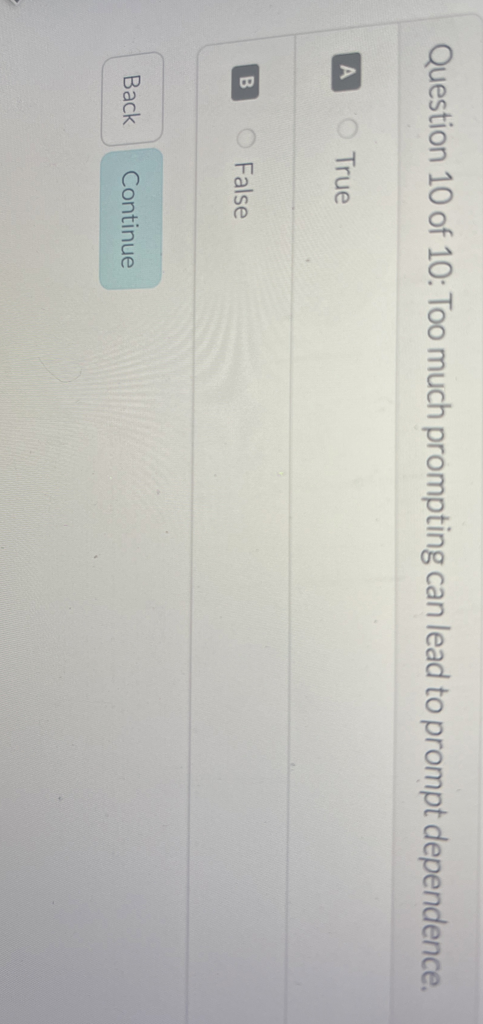 Solved Question 10 ﻿of 10: Too much prompting can lead to | Chegg.com