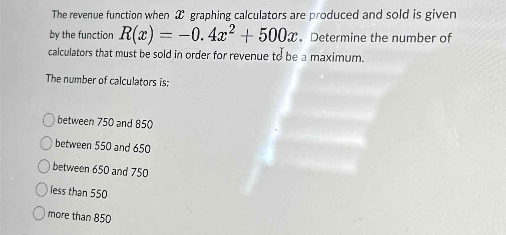 Solved The revenue function when x ﻿graphing calculators are | Chegg.com