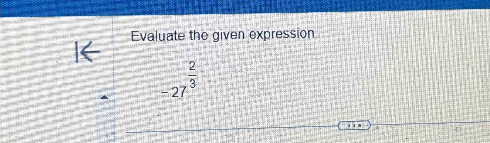 Solved Evaluate the given expression.-2723 | Chegg.com