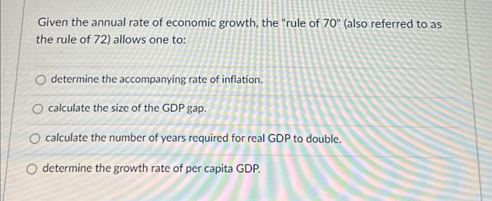 Solved Given the annual rate of economic growth, the "rule | Chegg.com