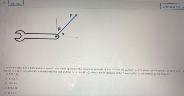 Solved 11 DETAILS ASK YOUR TEACH a A wrench is placed on a | Chegg.com