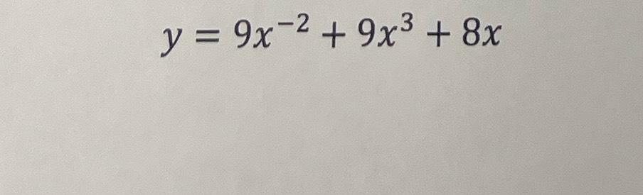 Solved y=9x-2+9x3+8x | Chegg.com