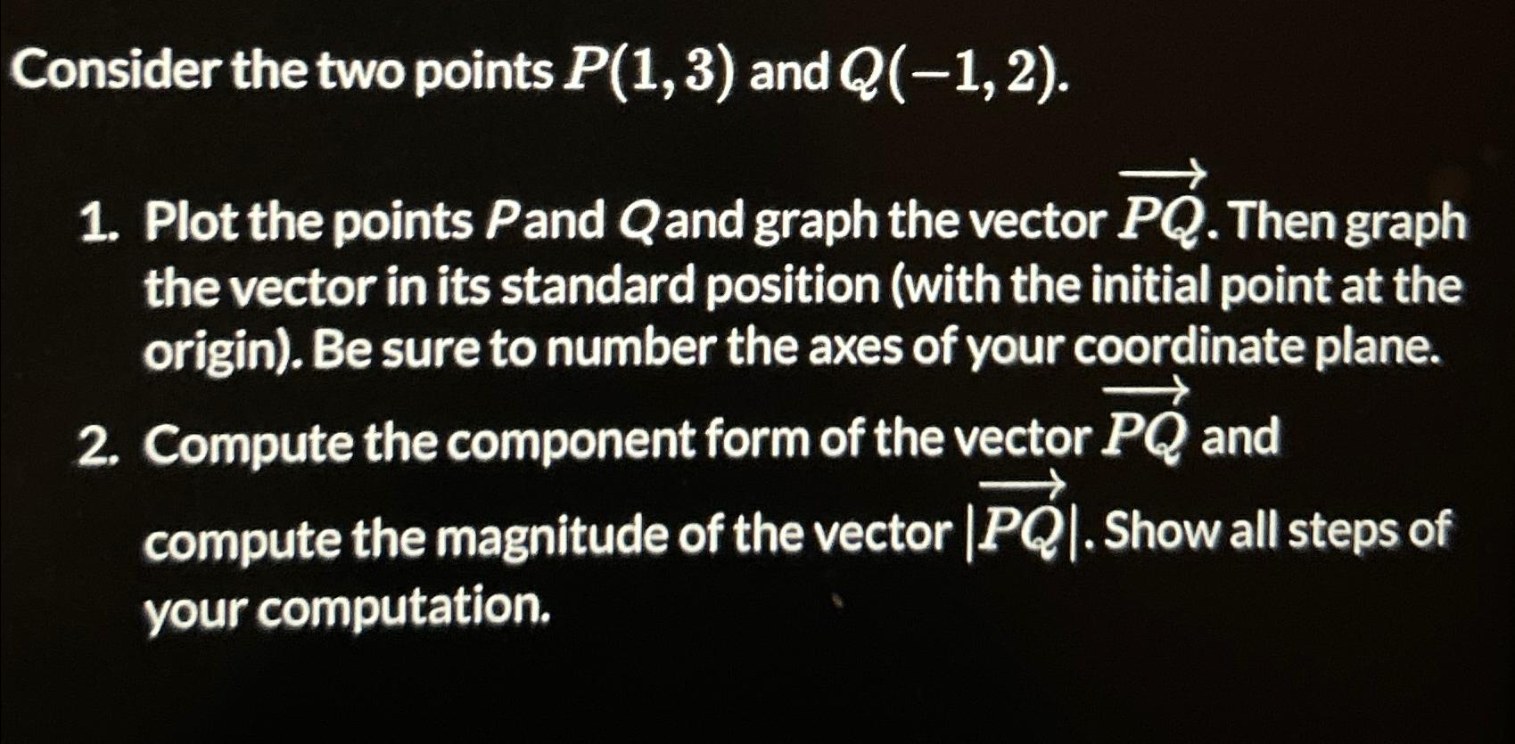 Solved Consider the two points P(1,3) ﻿and Q(-1,2).Plot the | Chegg.com
