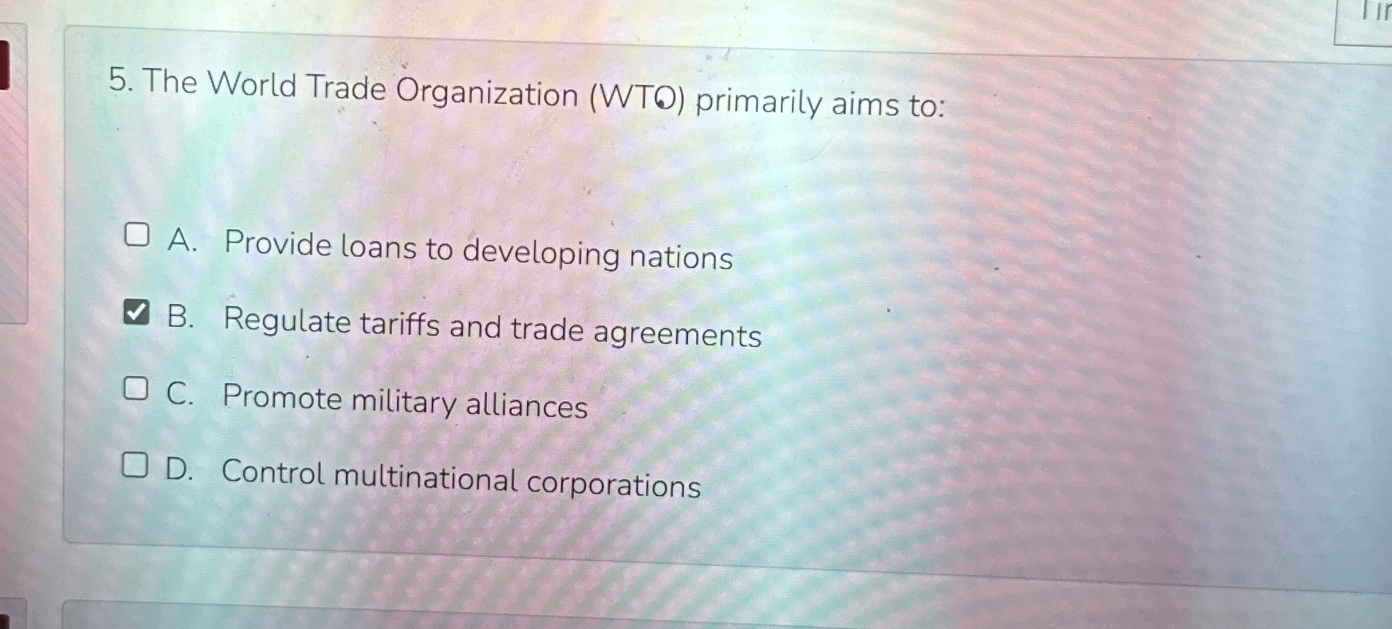 Solved The World Trade Organization (WTO) ﻿primarily aims | Chegg.com