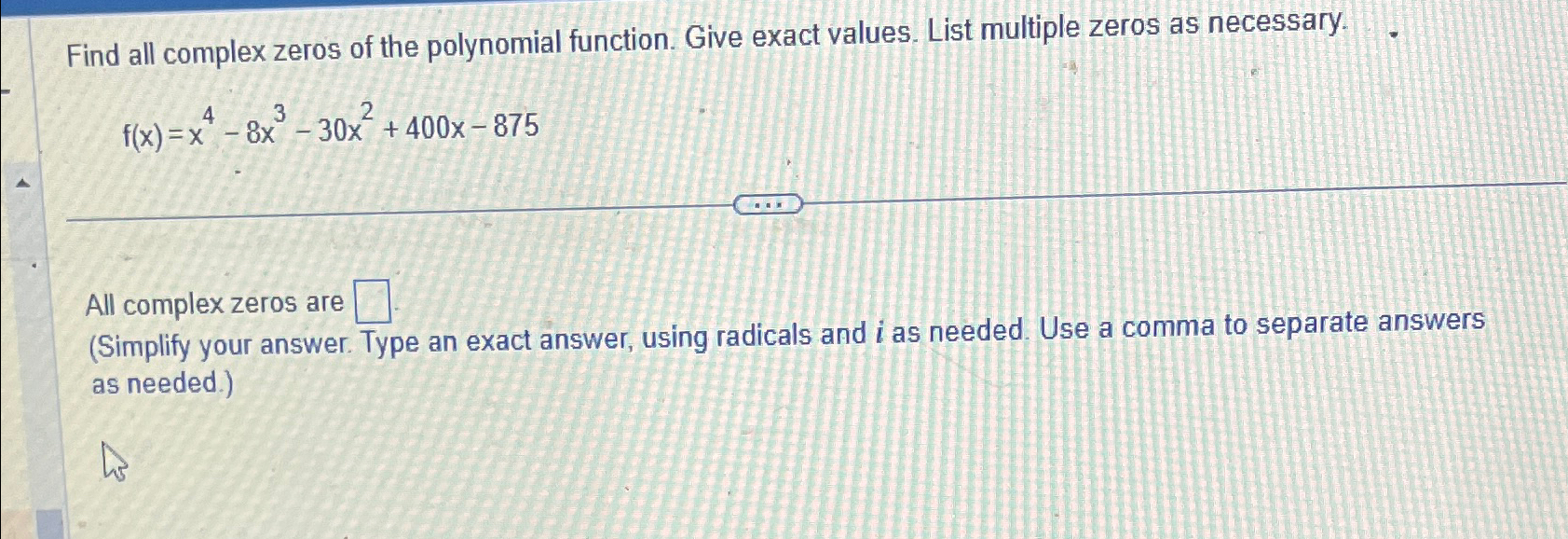 Solved Find all complex zeros of the polynomial function. | Chegg.com