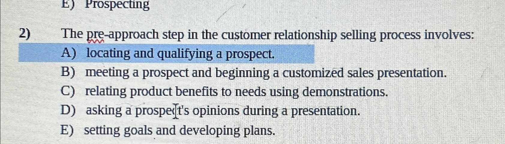 Solved The pre-approach step in the customer relationship | Chegg.com