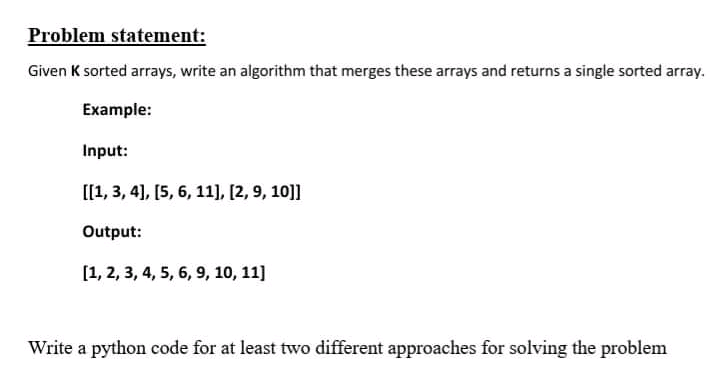 Solved Problem Statement Given K Sorted Arrays Write An 5714