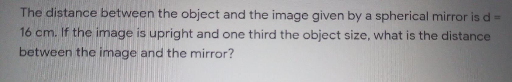 Solved The distance between the object and the image given | Chegg.com