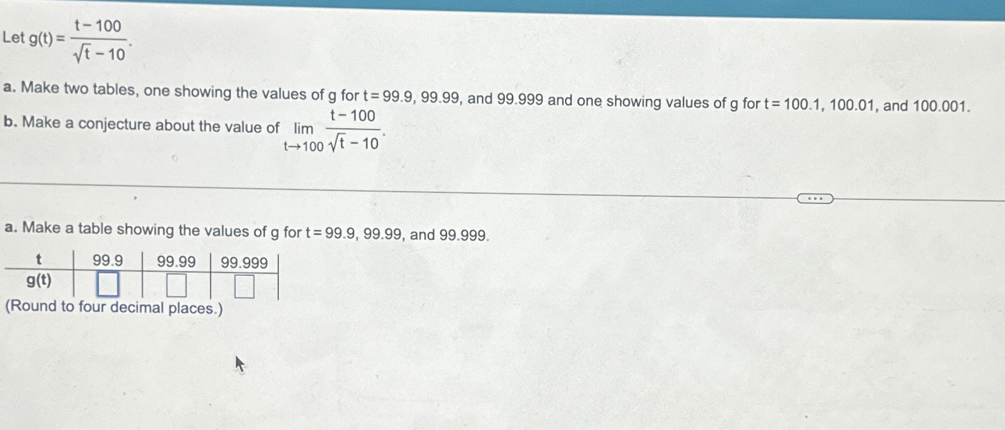 Solved Let g(t)=t-100t2-10a. ﻿Make two tables, one showing | Chegg.com
