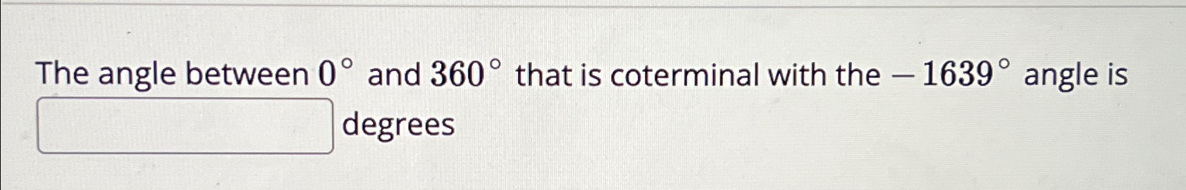 Solved The angle between 0° ﻿and 360° ﻿that is coterminal | Chegg.com