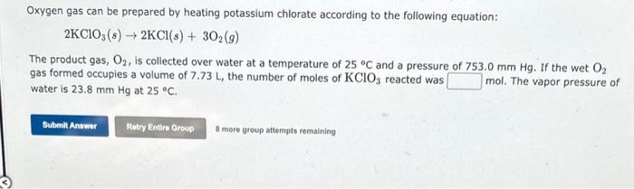 Solved 2KClO3(s)→2KCl(s)+3O2(g) The product gas, O2, is | Chegg.com