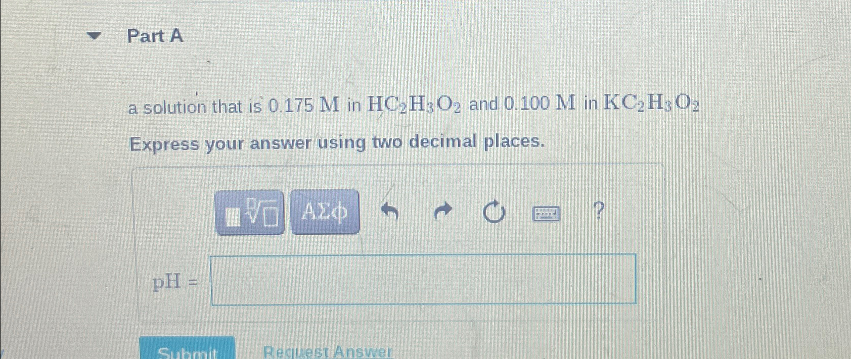 Solved Part Aa solution that is 0.175M ﻿in HC2H3O2 ﻿and | Chegg.com