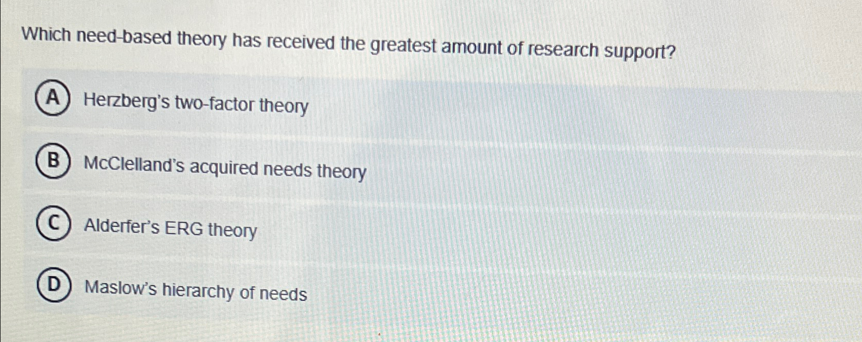Solved Which need-based theory has received the greatest | Chegg.com