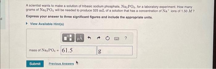 Solved d A scientist wants to make a solution of tribasic | Chegg.com