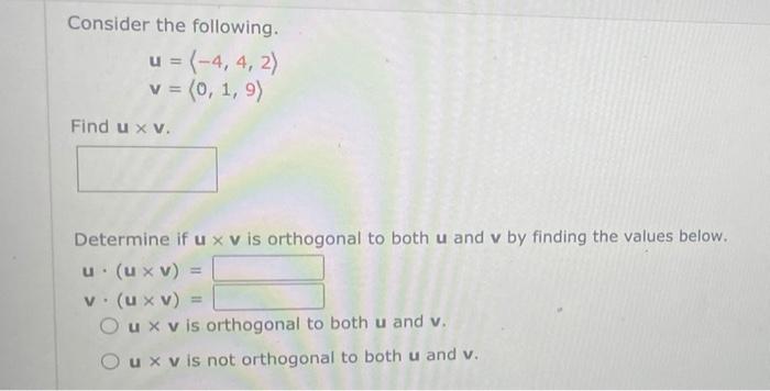 Solved Consider the following. u = (-4, 4, 2) v= = (0, 1, 9) | Chegg.com