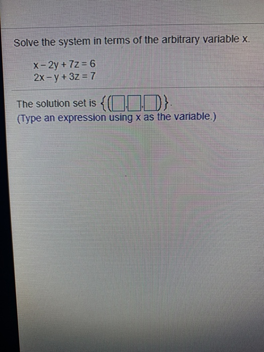 Solved Solve the system in terms of the arbitrary variable | Chegg.com