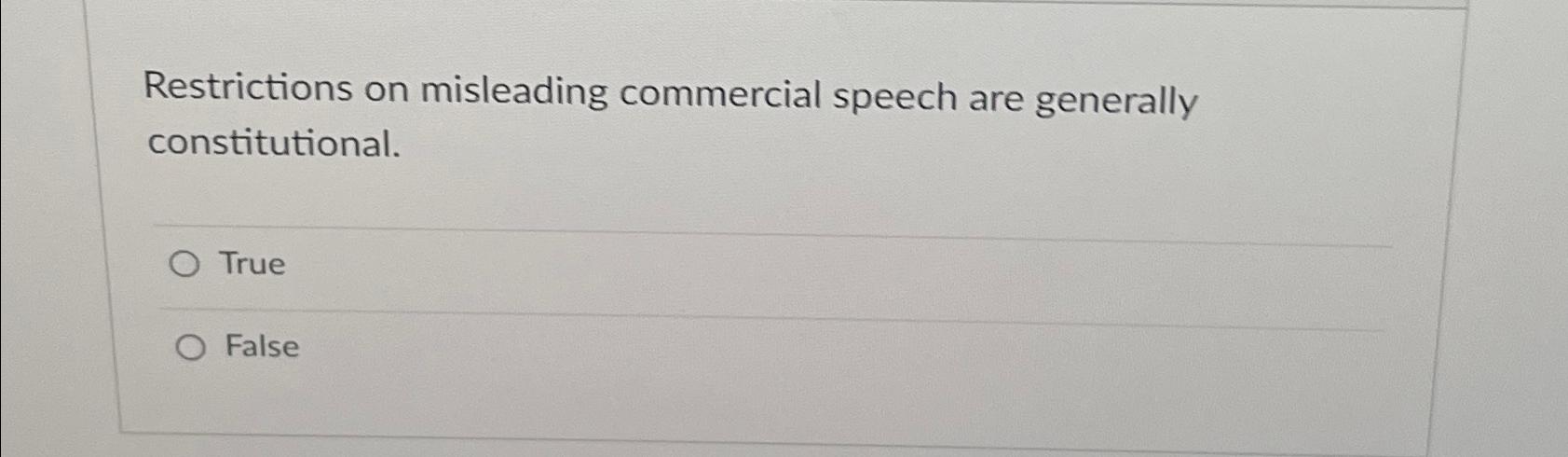 Solved Restrictions on misleading commercial speech are | Chegg.com