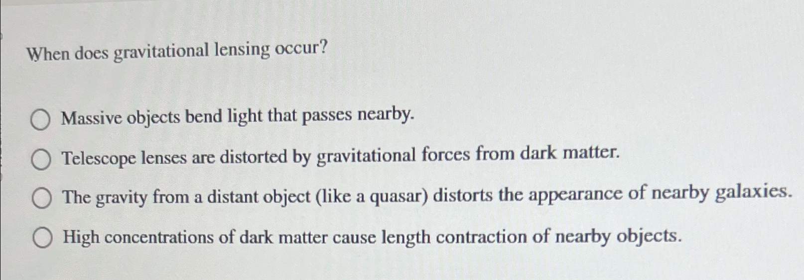 Solved When does gravitational lensing occur?Massive objects | Chegg.com