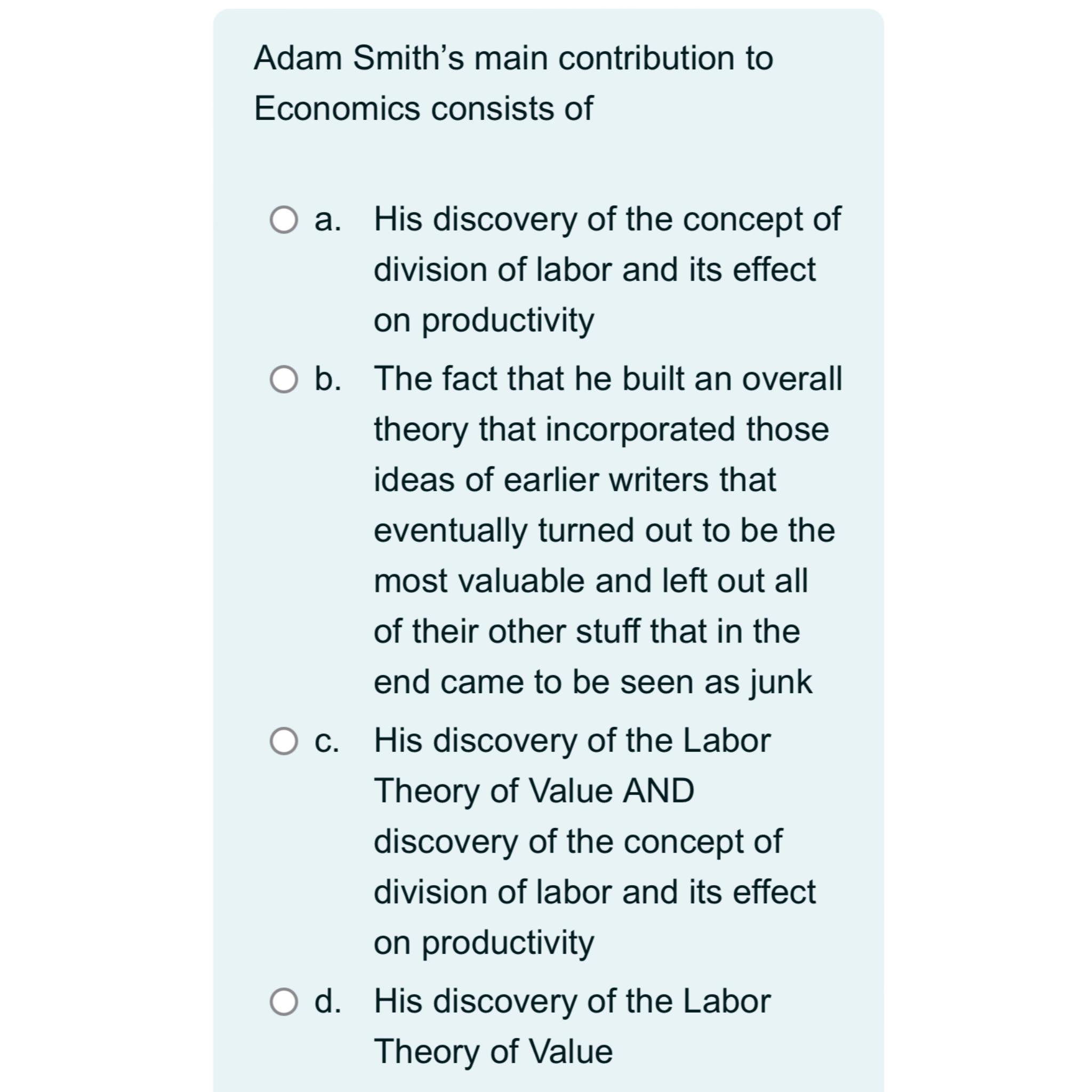 Solved Adam Smith's main contribution to Economics consists | Chegg.com