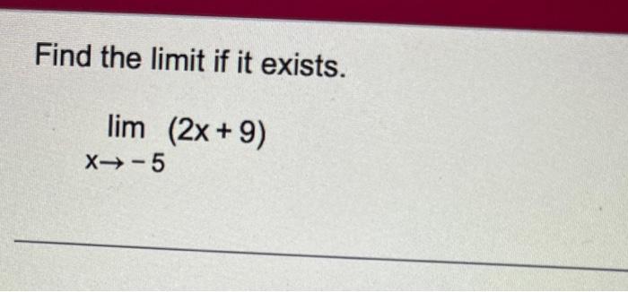 Solved Find The Limit If It Exists Limx→−5 2x 9