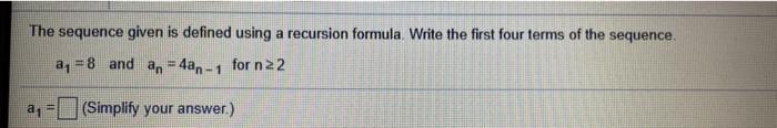 Solved The Sequence Given Is Defined Using A Recursion