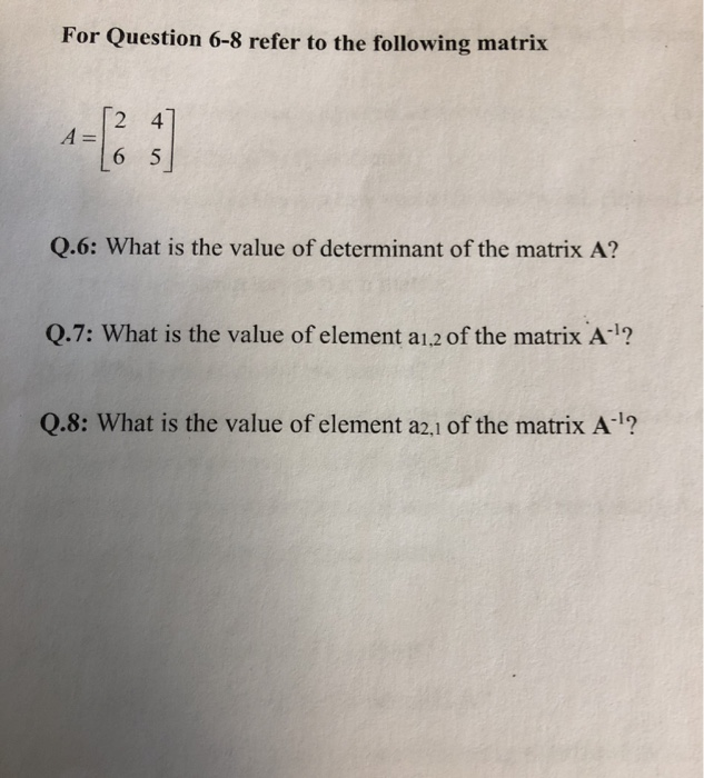 Solved For Question 6-8 refer to the following matrix 2 4 A= | Chegg.com