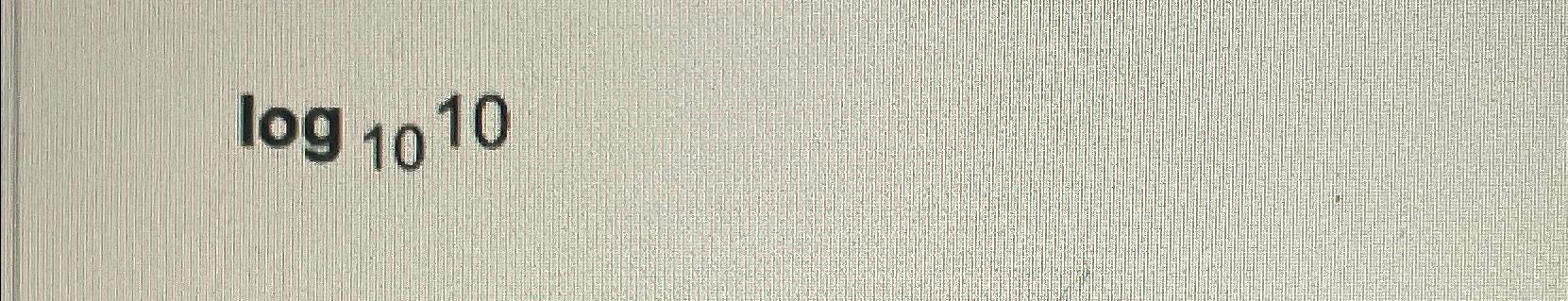 Solved log1010 | Chegg.com