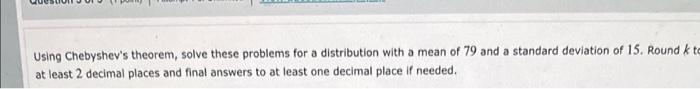 Solved Using Chebyshev's theorem, solve these problems for a | Chegg.com