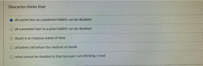 Descartes thinks that: all a priori but no a | Chegg.com