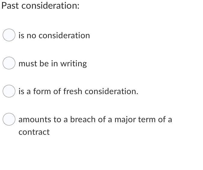 Past consideration: is no consideration must be in | Chegg.com