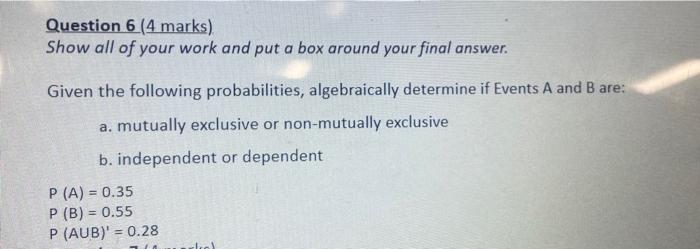 Solved Question 6 ( 4 marks) Show all of your work and put a | Chegg.com