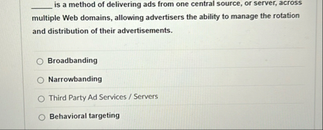 Solved is a method of delivering ads from one central | Chegg.com