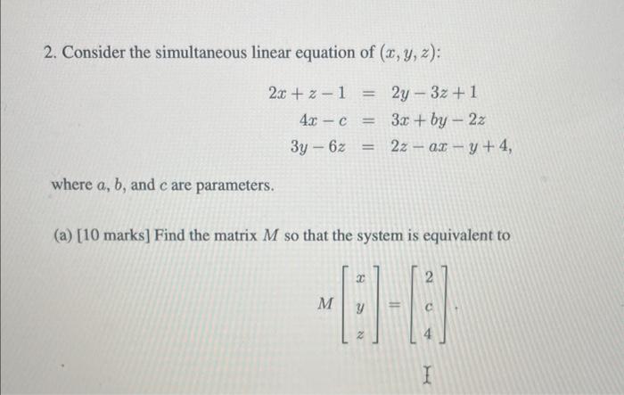 Solved 2. Consider the simultaneous linear equation of | Chegg.com