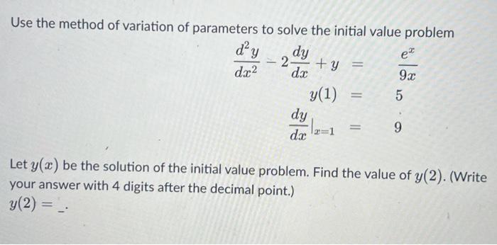 Solved Use the method of variation of parameters to solve | Chegg.com