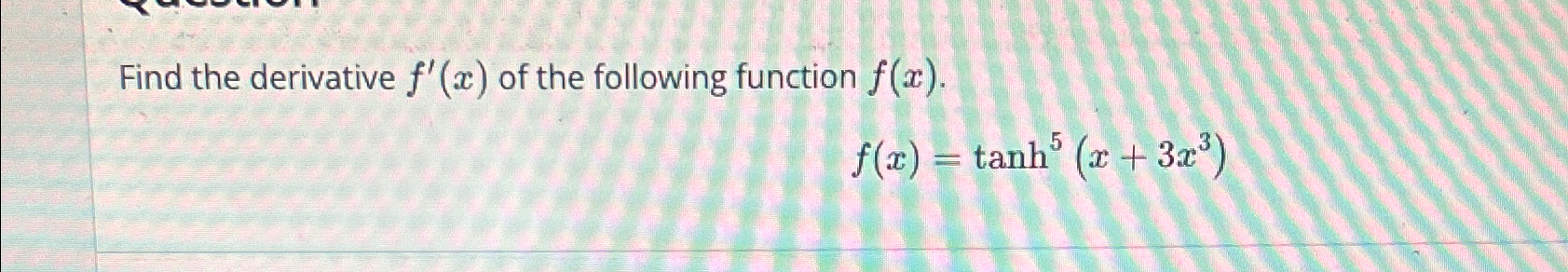Solved Find the derivative f'(x) ﻿of the following function | Chegg.com