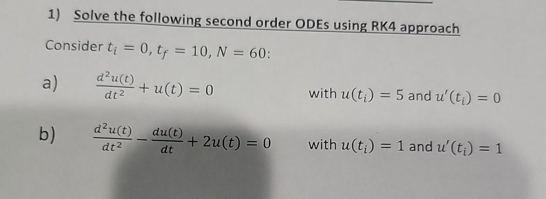 Solved 1) Solve the following second order ODEs using RK4 | Chegg.com