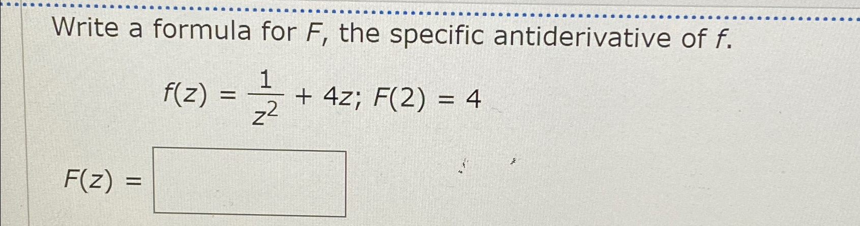 Solved Write a formula for F, ﻿the specific antiderivative | Chegg.com