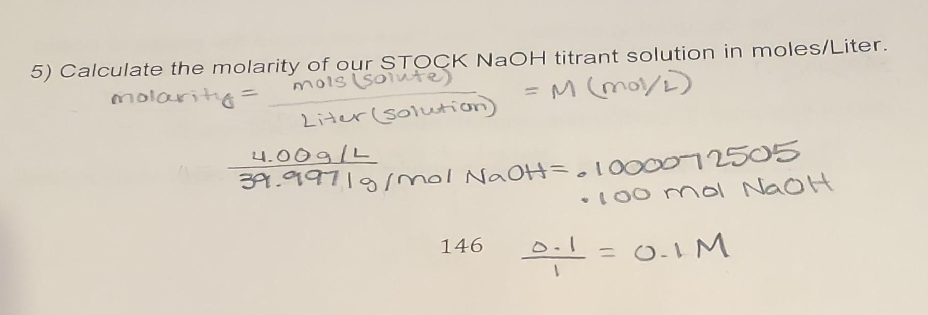 Solved 6) Use the molarity of the NaOH titrant solution (as | Chegg.com