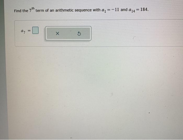 Solved Find the 7th term of an arithmetic sequence with a | Chegg.com