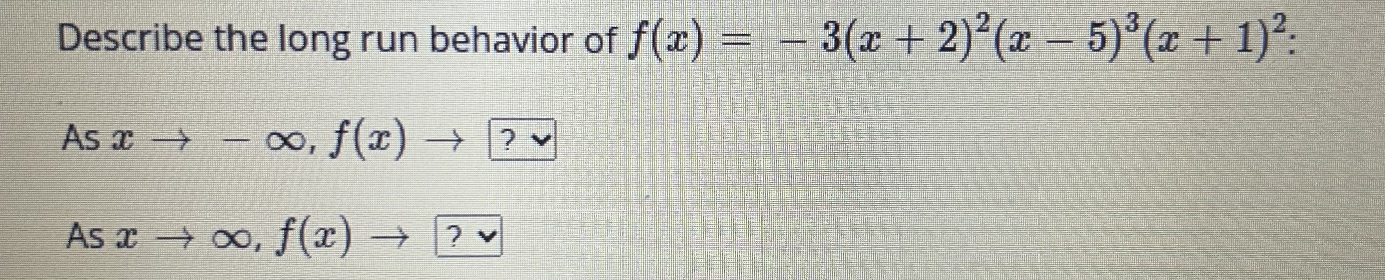 Solved Describe the long run behavior of | Chegg.com