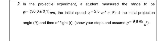Solved 2. In the projectile experiment, a student measured | Chegg.com