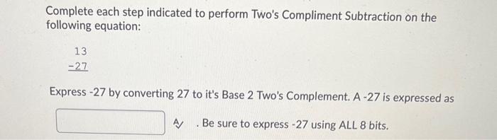 Solved Complete each step indicated to perform Two's | Chegg.com