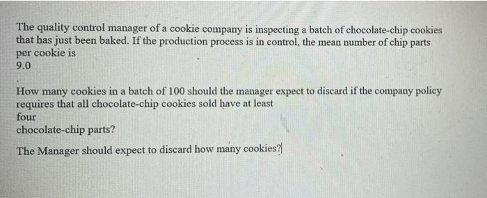 Solved The quality control manager of a cookie company is | Chegg.com