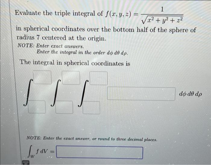Solved Evaluate the triple integral of f(x,y,z)=x2+y2+z21 in | Chegg.com